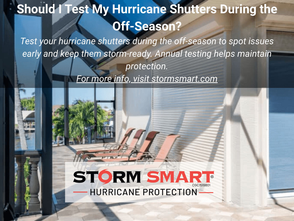 Should I Test My Hurricane Shutters During the Off-Season?- Storm Smart